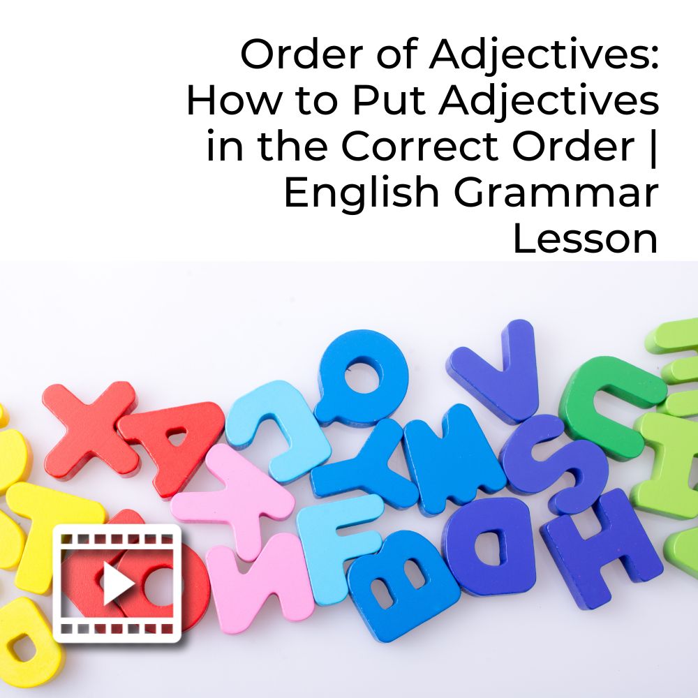 Order of Adjectives: How to Put Adjectives in the Correct Order ...